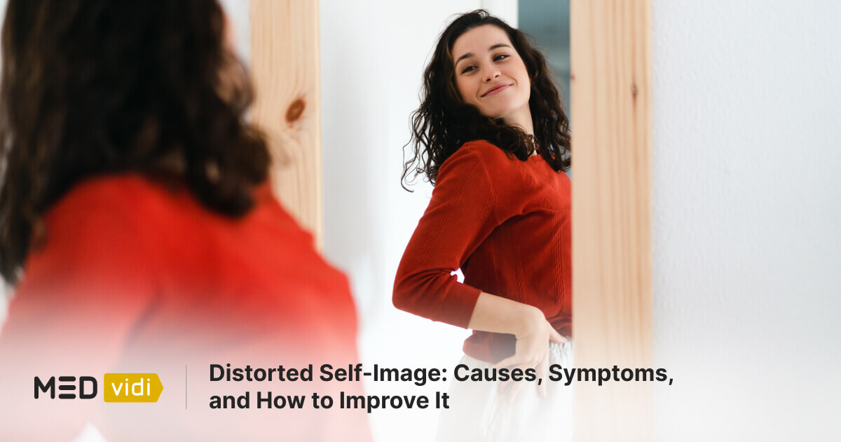 Distorted Self-Image: Meaning, Symptoms, Examples & How to Reframe