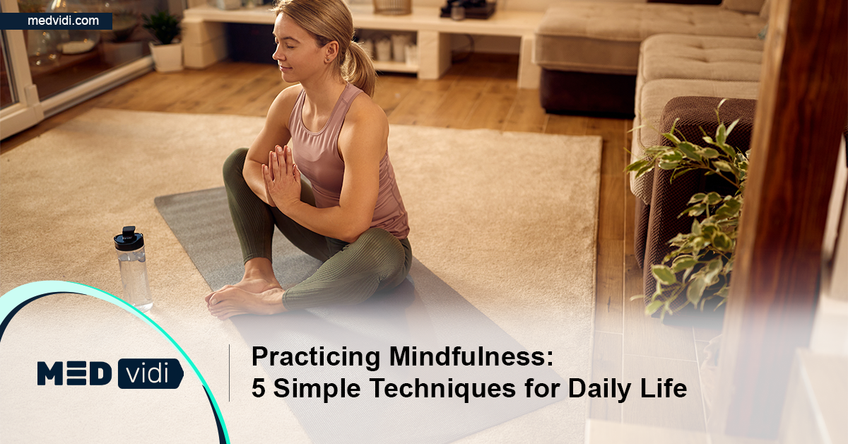 5 Powerful Mindfulness Techniques for Every Day - MEDvidi