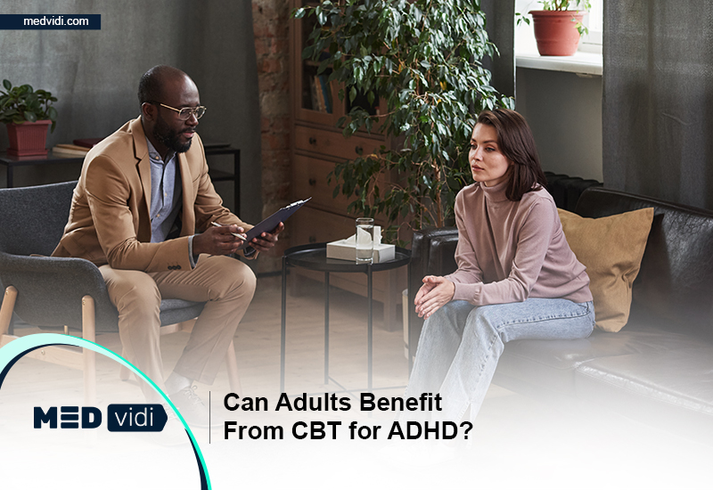 Can adults benefit from CBT for ADHD? - MEDvidi