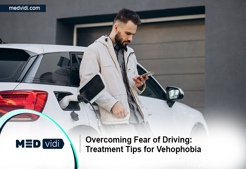 Overcoming Fear of Driving: Treatment Tips for Vehophobia - MEDvidi