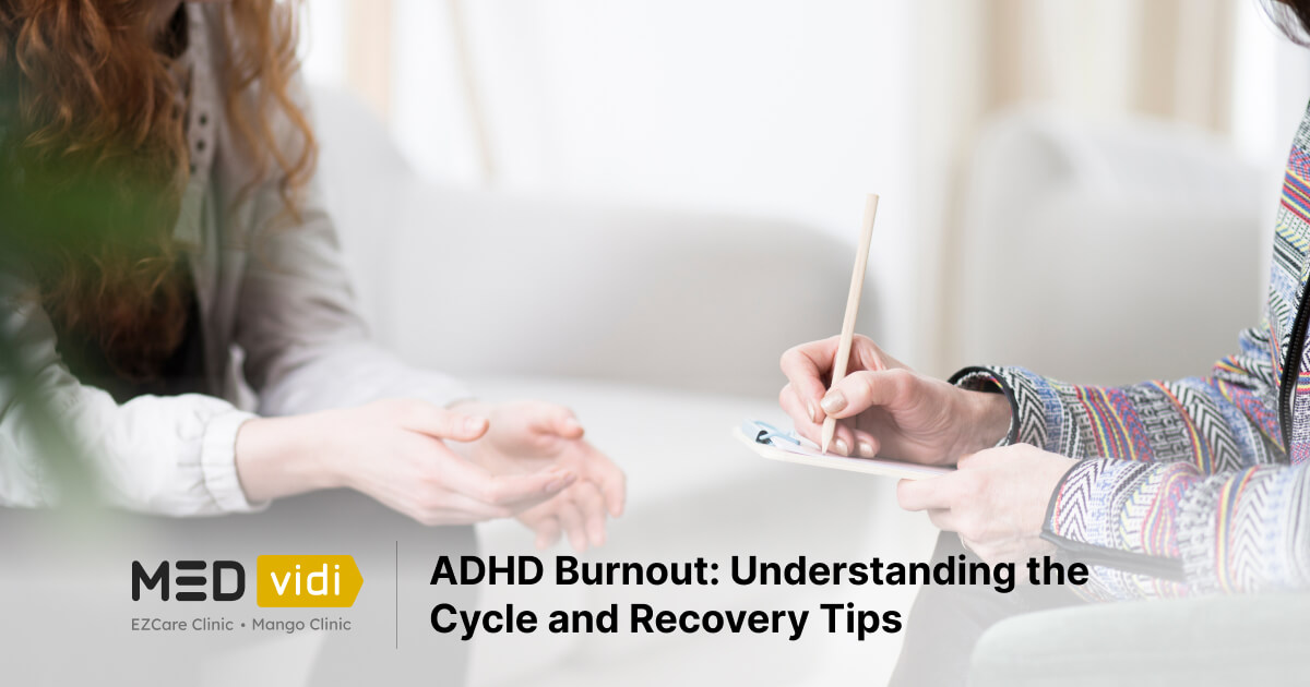 ADHD Burnout Explained: Symptoms, Cycle & Recovery Tips