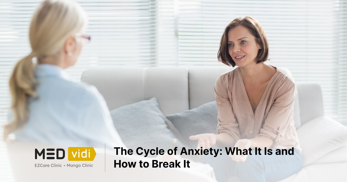 Breaking The Anxiety Cycle Strategies To Overcome It Medvidi