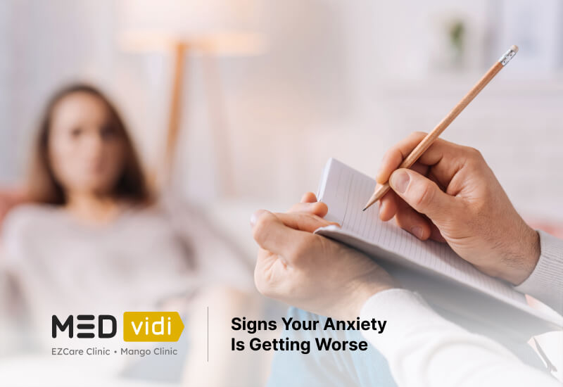 Why Is My Anxiety Getting Worse? Key Signs & Solutions - MEDvidi