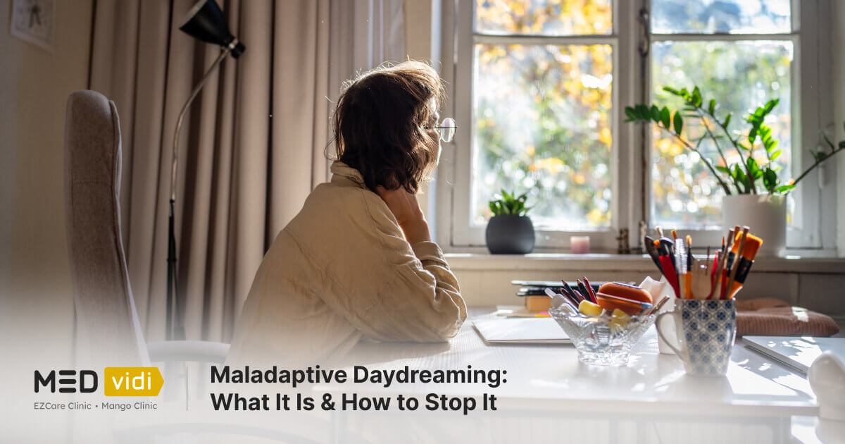 Maladaptive Daydreaming: Symptoms, Causes & How to Stop