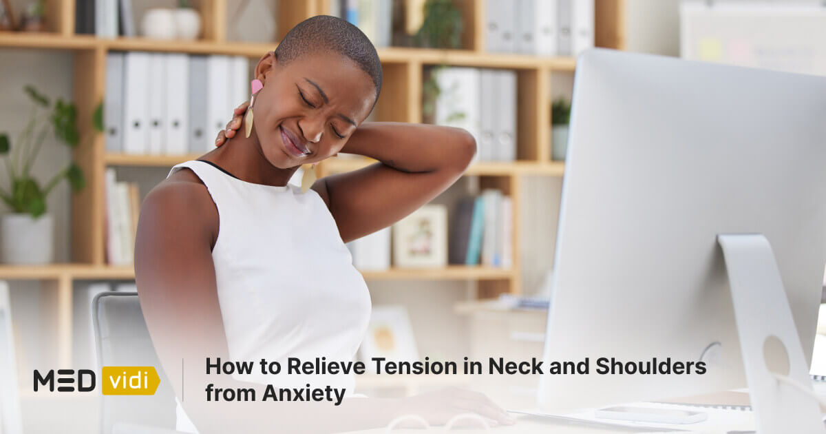 Neck Pain and Shoulder Tension from Anxiety and Stress: How to Relieve