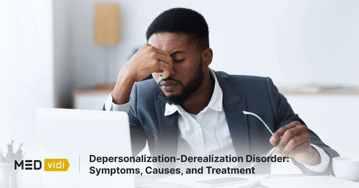 Depersonalization-Derealization Disorder (DPDR): Symptoms & Treatment